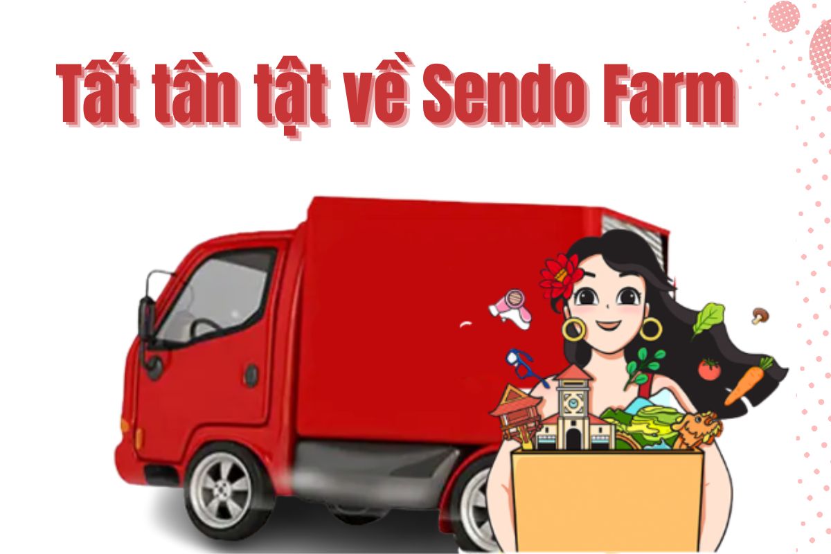 Tất tần tật về Sendo Farm: Sản phẩm nông sản và thực phẩm sạch - Giải ...