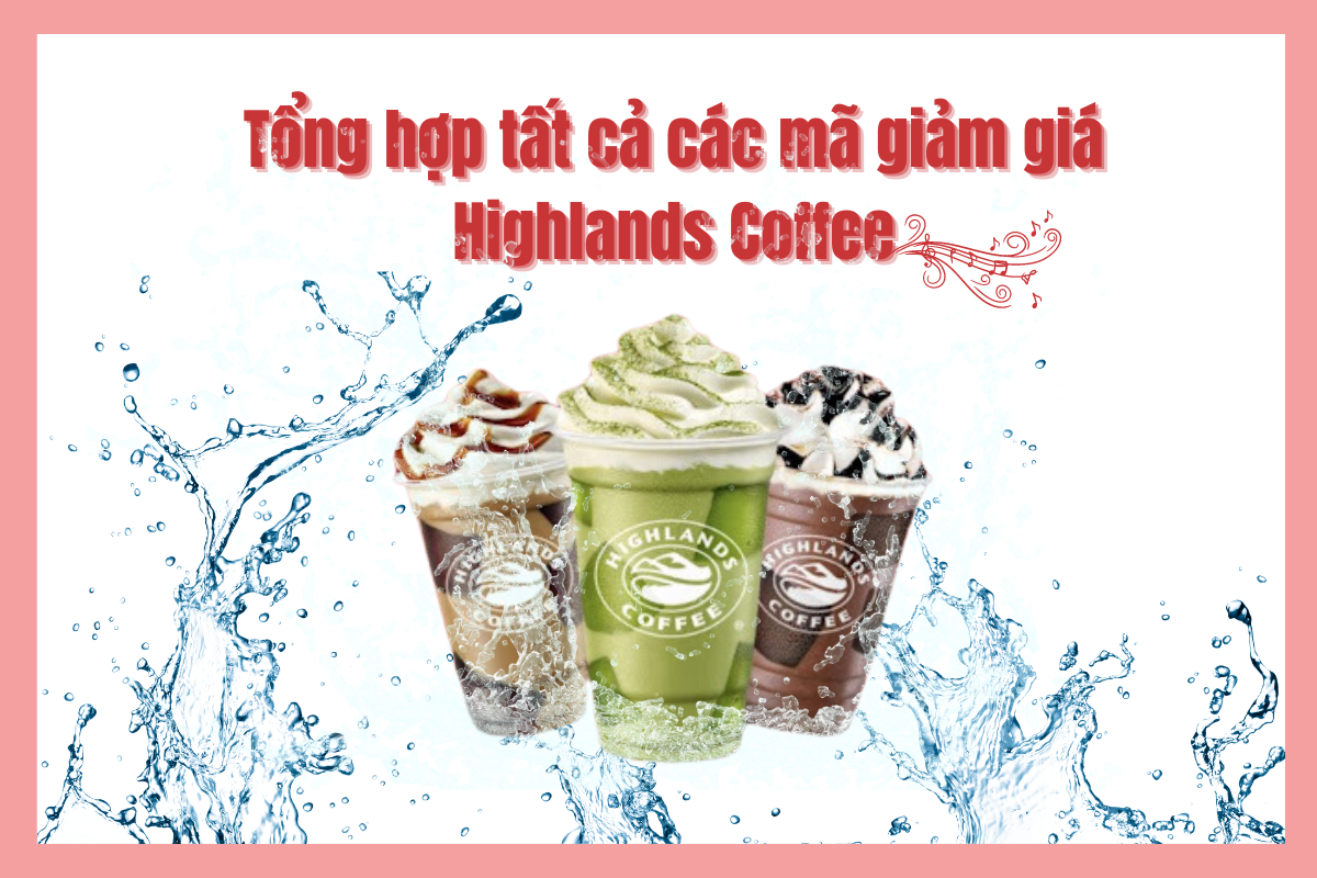 Tổng hợp tất cả các Mã giảm giá Highlands Coffee tháng 5/2026 | Roma